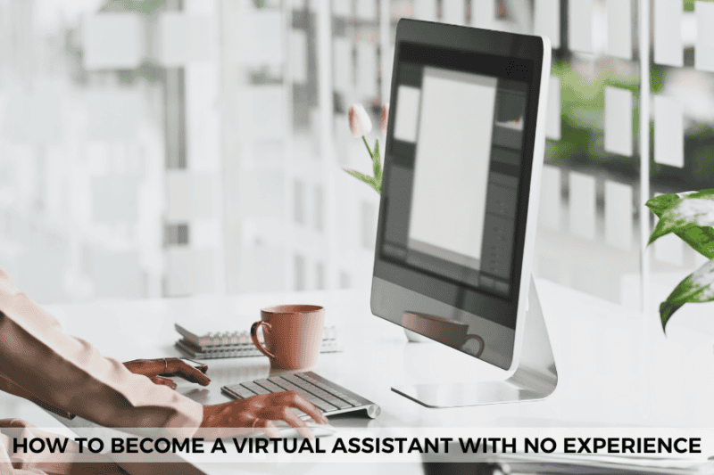 How To Become a Virtual Assistant With No Experience (5 Simple Steps ...